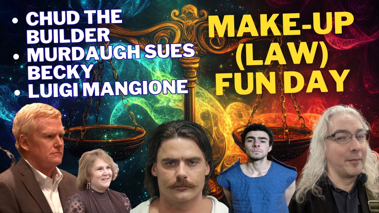 Monday (Law) Fun Day:  Chud The Builder Charged, Murdaugh Sues, and Mangione's Win (Which is a Loss)