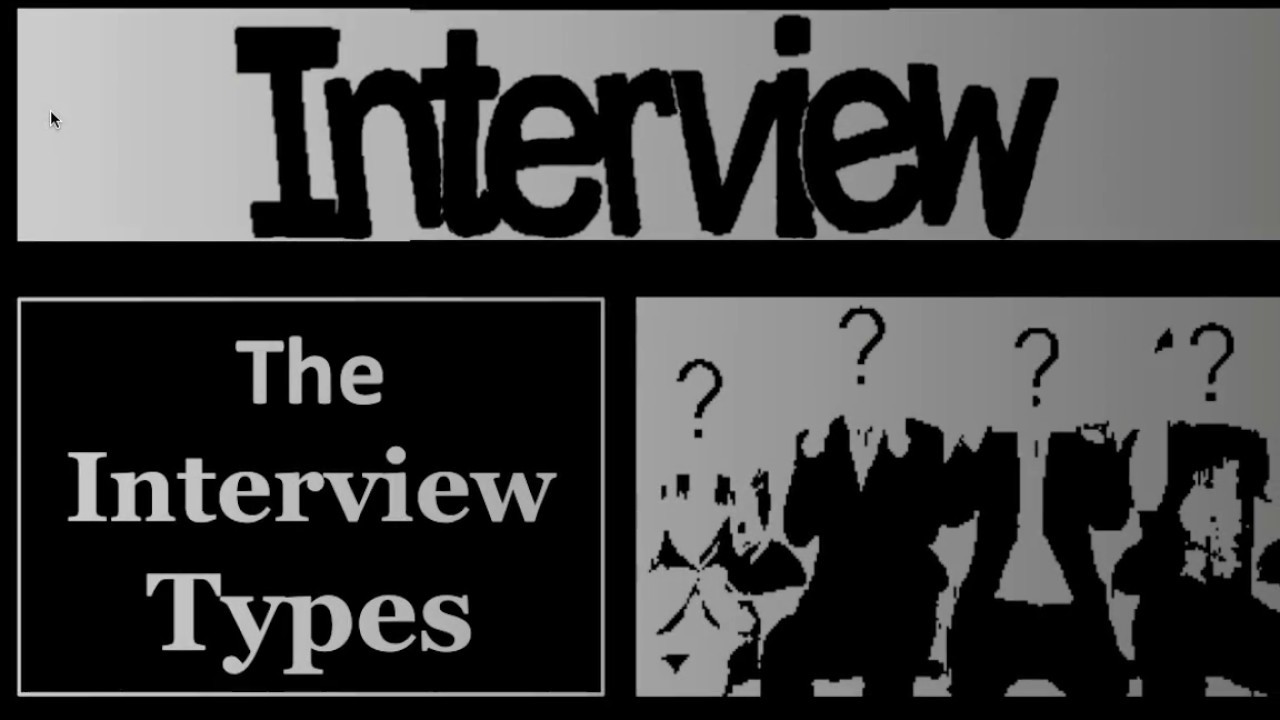 Types of Interviews