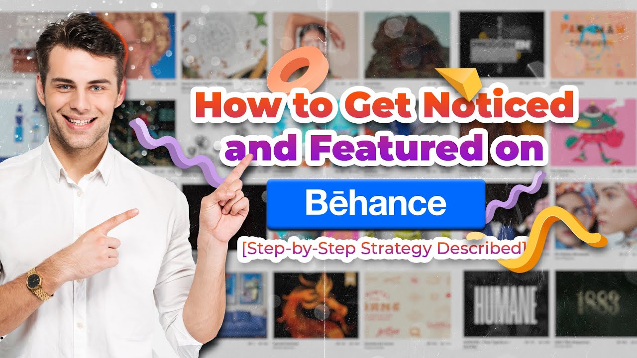 How to Get Noticed & Featured on Behance: Step-by-Step Guide