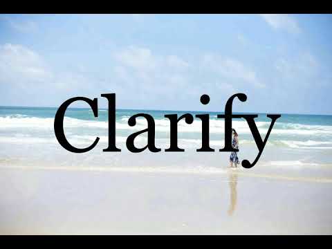 How To Pronounce Clarify🌈🌈🌈🌈🌈🌈Pronunciation Of Clarify