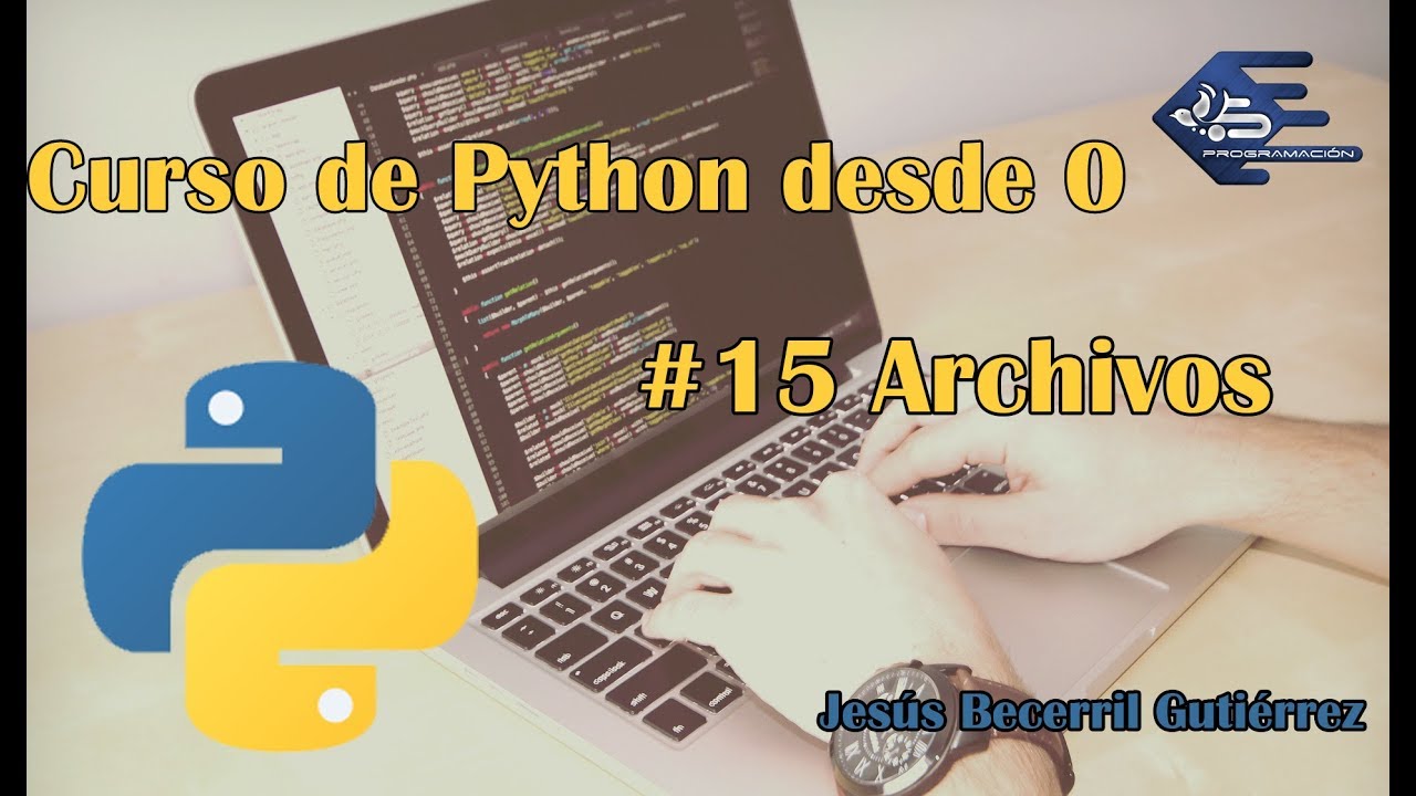 Tutorial Python 3 #15 Archivos