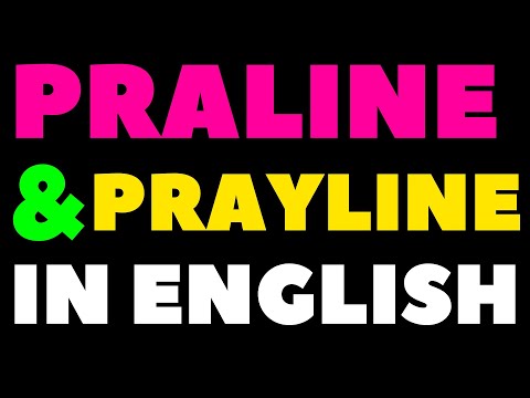 How To Pronounce PRALINE and PRAYLINE in English? (Correctly)