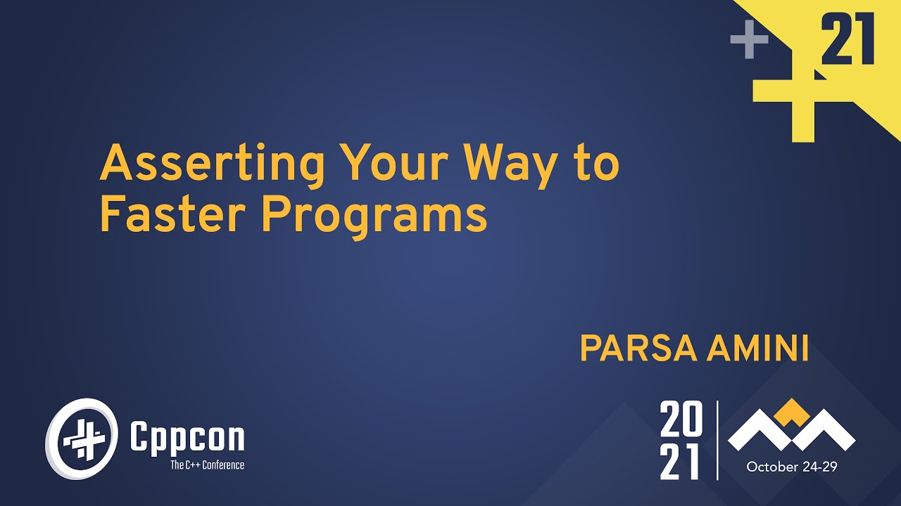 Asserting Your Way to Faster Programs - Parsa Amini - CppCon 2021