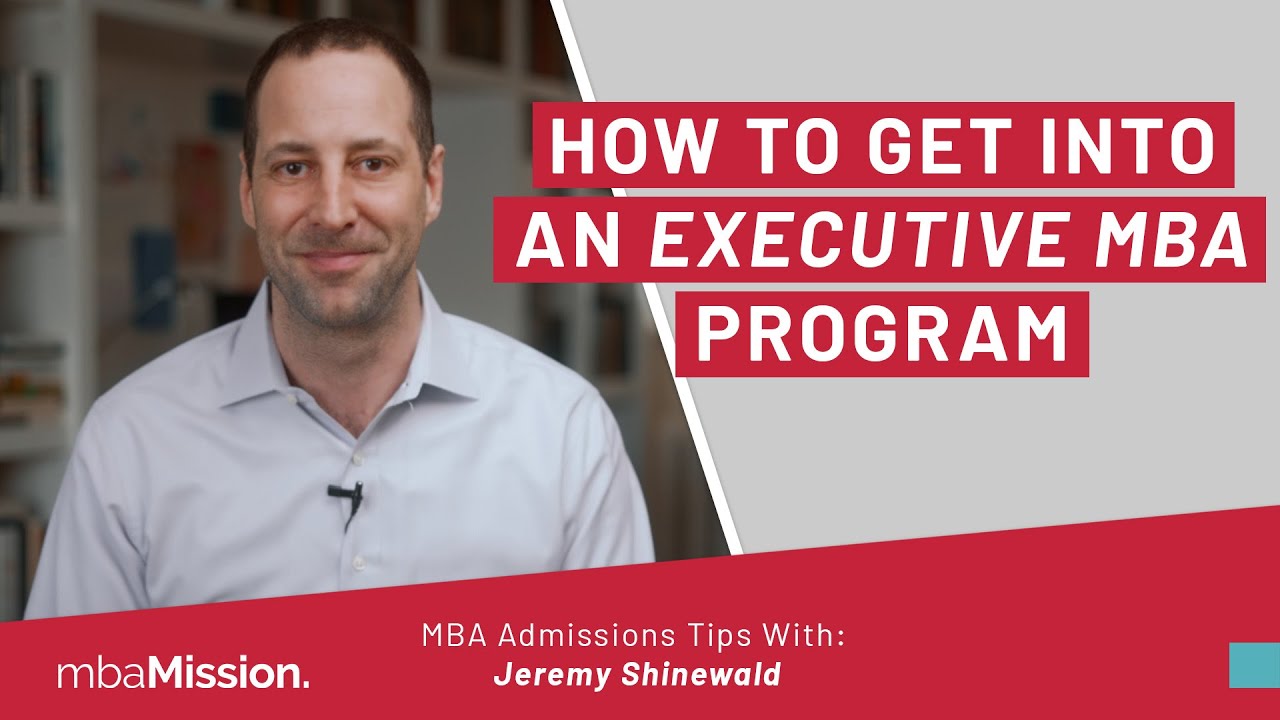 How to Get Into an Executive MBA Program | EMBA Application Tips