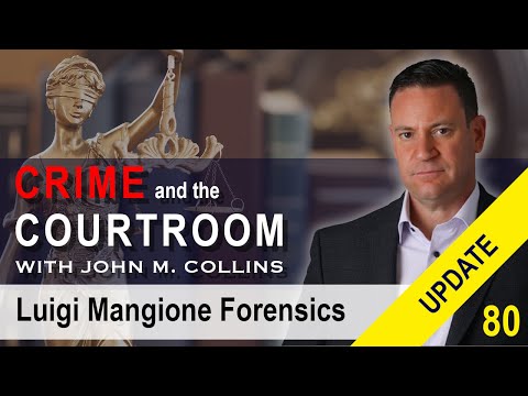 #80: Forensic Evidence in the Luigi Mangione Investigation