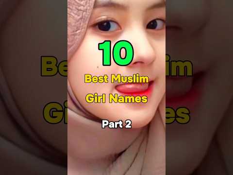 10 most beautiful Muslim girls names #muslims #name