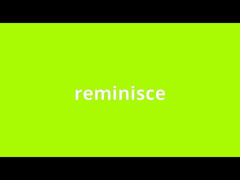 what is the meaning of reminisce