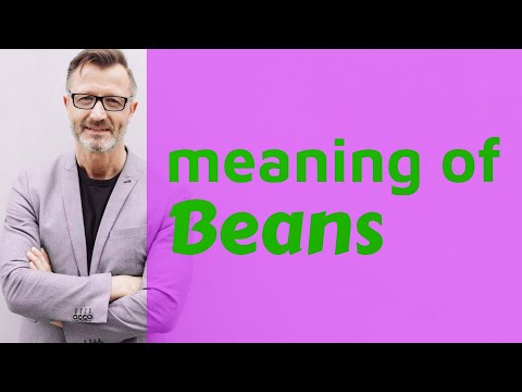 Beans | Meaning of beans 📖 📖 📖 📖 📖