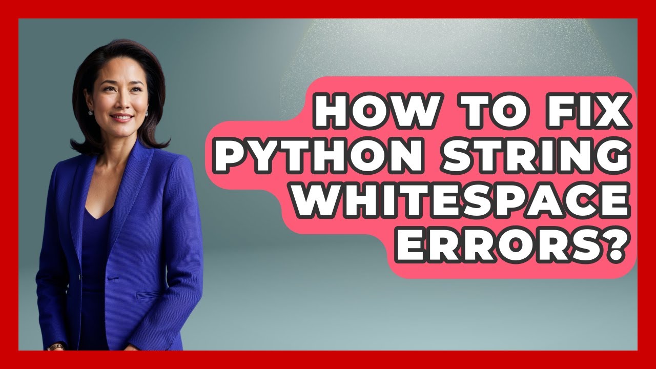 How To Fix Python String Whitespace Errors? - Python Code School