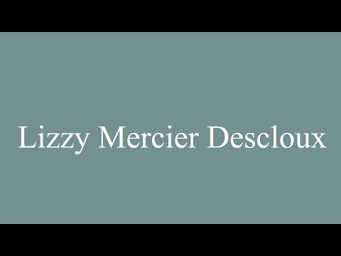 How to Pronounce ''Lizzy Mercier Descloux'' Correctly in French
