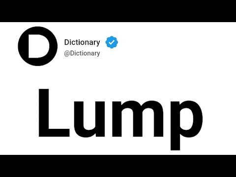 Lump Meaning In English
