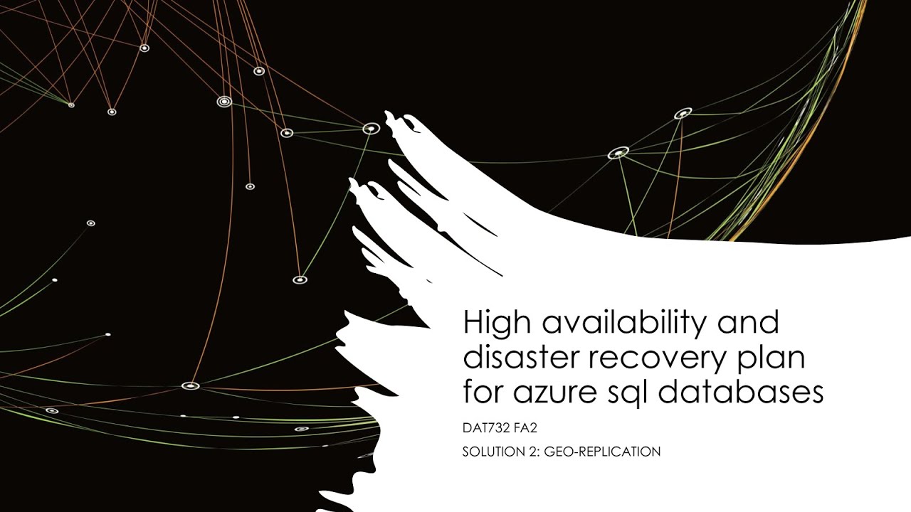 DAT732 FA2 Group3 Azure SQL Database HADR Solution2: Geo-replication