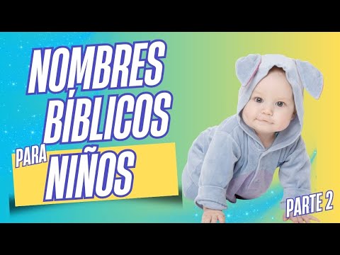NOMBRES BIBLICOS PARA NIÑOS CON SU SIGNIFICADO 👶💙 - PARTE 2