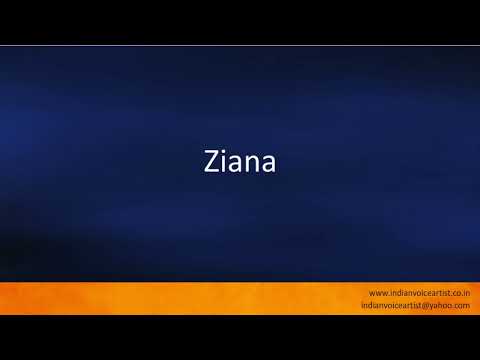 Pronunciation of the word(s) "Ziana".