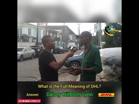Some People Don't Know the Full Meaning of DHL?😂😁