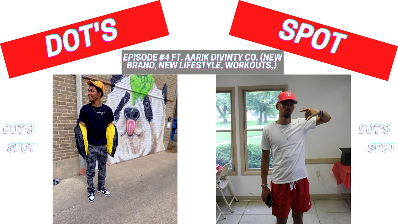 Dot's Spot Episode 4 | FT. Aarik Adams | New Brand, New Lifestyle, Workouts