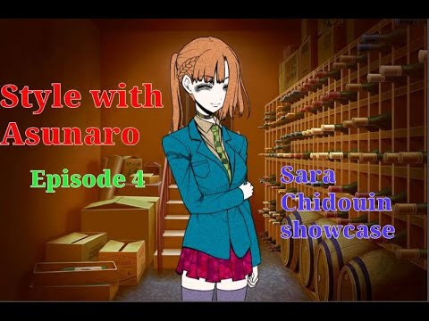 Style with Asunaro episode 4: Sara Chidouin showcase