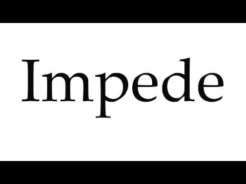 How to Pronounce Impede