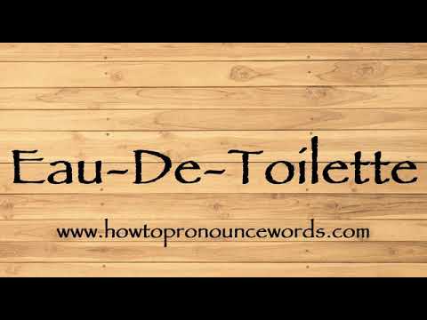 How To Pronounce Eau-De-Toilette ? How To say Eau-De-Toilette New Video
