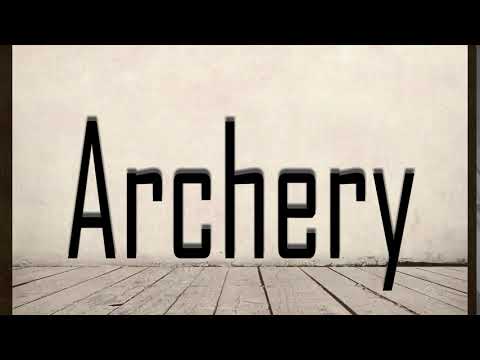 How to Pronounce Archery