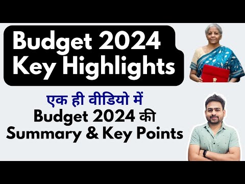Budget 2024 Key Highlights | Budget 2024 Key Points | Budget 2024 Summary | Budget 2024 Income Tax