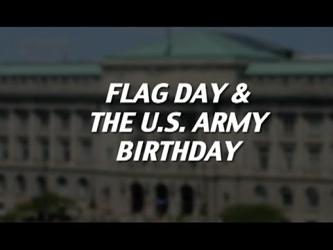 Bottom Line Up Front: Flag Day History & The U.S. Army Birthday