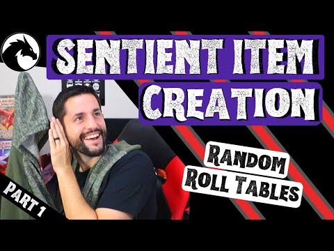 Sentient Magic Item Creation | Homebrew Roll Tables for MAGIC ITEMS D&D 5e