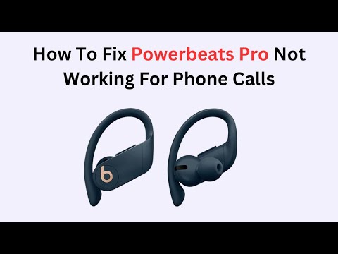 How To Fix Powerbeats Pro Not Working For Phone Calls