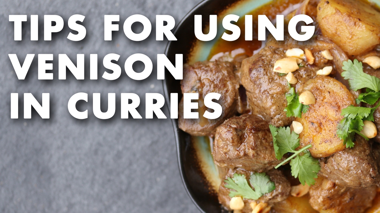 The Secret to Delicious Venison Curries