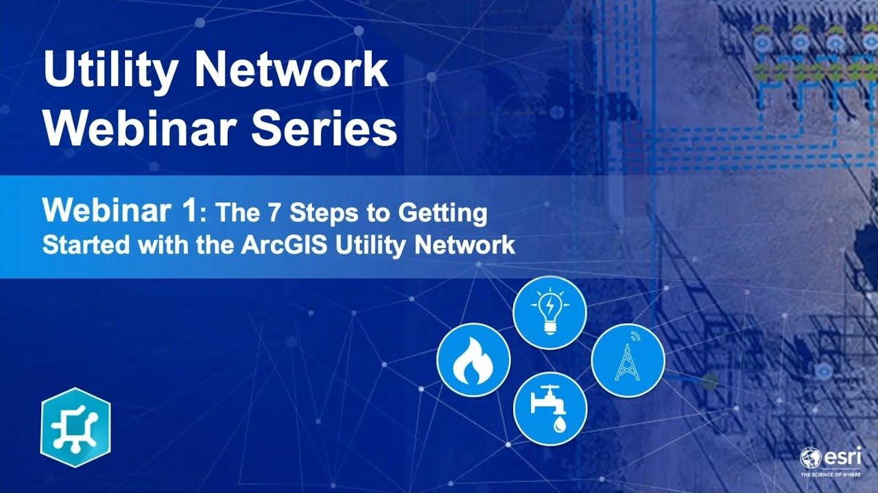 7 Steps to Getting Started with the ArcGIS Utility Network