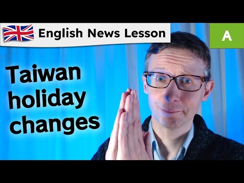 English News Lesson: Taiwan considers changes to public holiday calendar