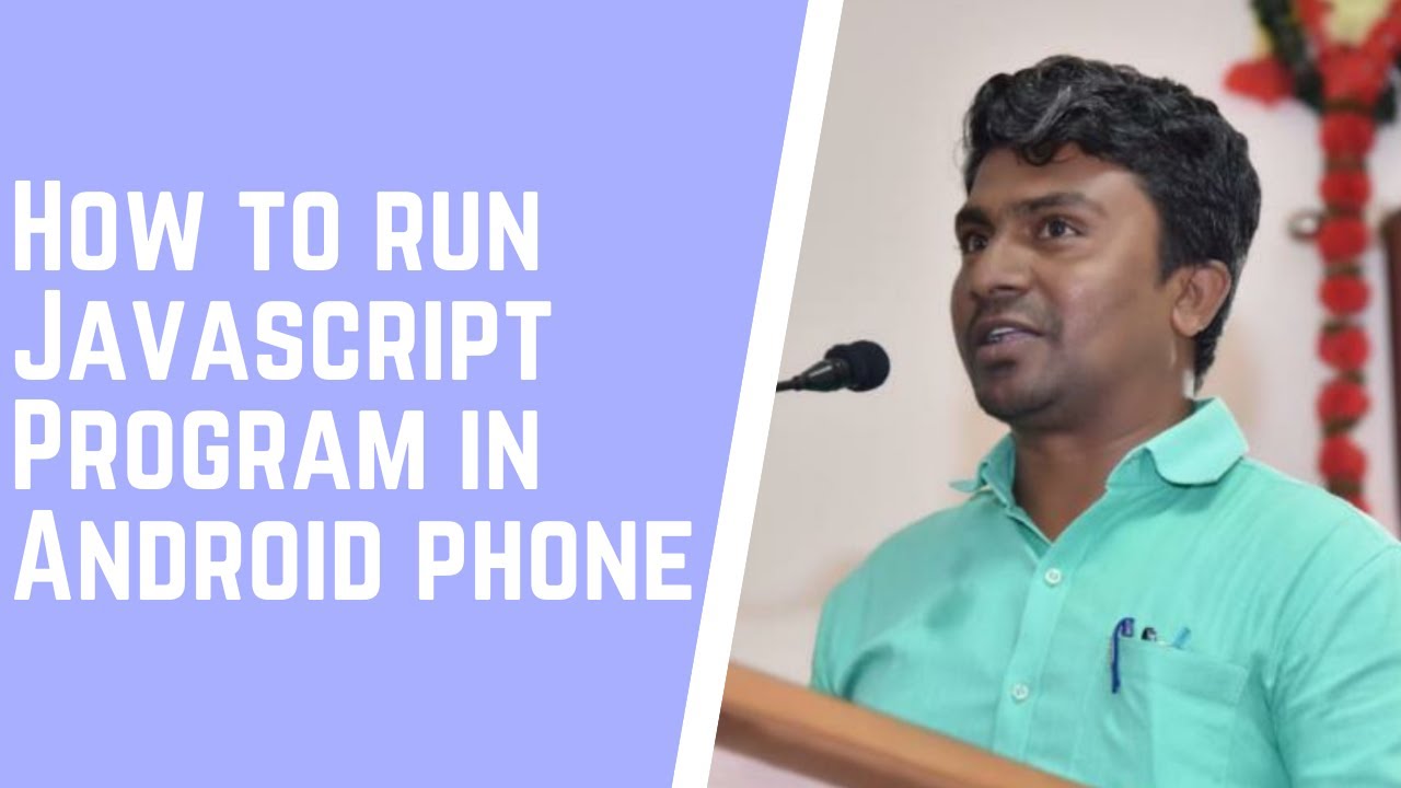 How to Make And Run JavaScript program in Android phone