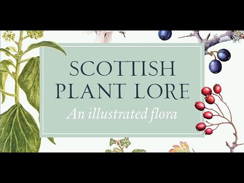 Scottish Plant Lore: an illustrated flora with Dr Gregory J. Kenicer