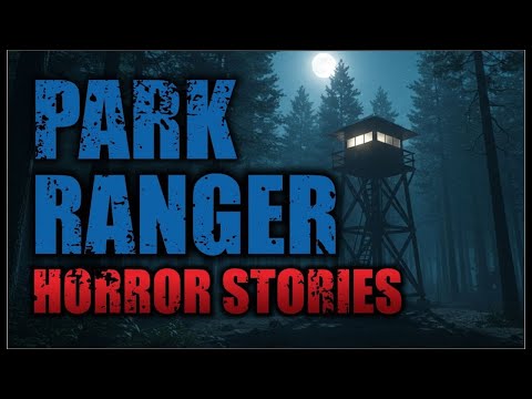 3 hours Scary Park Ranger Stories for a Dark and Stormy Night | Forest Ranger,Missing Person