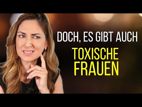 DAS ist toxische Weiblichkeit - und so kannst du sie erkennen (6 Merkmale)