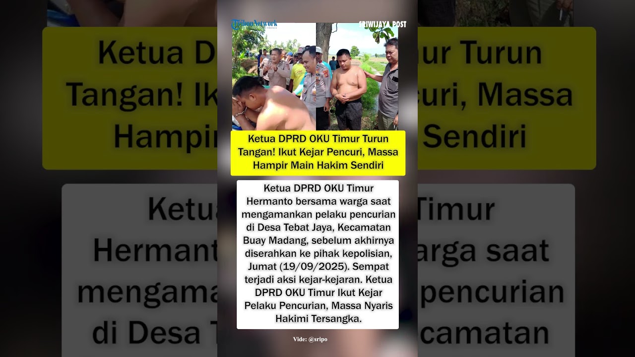 Ketua DPRD OKU Timur Turun Tangan! Ikut Kejar Pencuri, Massa Hampir Main Hakim Sendiri