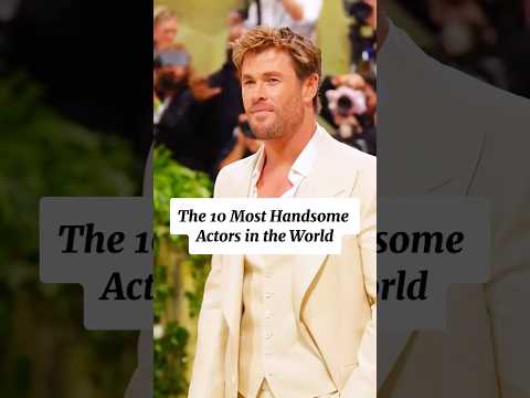 The 10 Most Handsome Actors in the World. #actor #henrycavill #chrisevans #leonardodicaprio #1min
