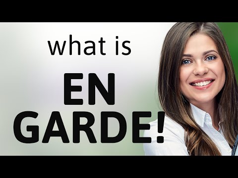 Unveiling the Mystery: The Meaning of "En Garde!"