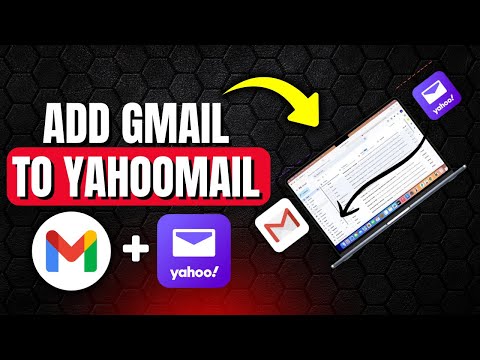 How to Add a Gmail Account to Yahoo Mail (Step-by-Step Guide)