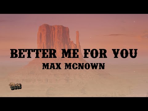 Max McNown - Better Me For You (Brown Eyes) (Lyrics)