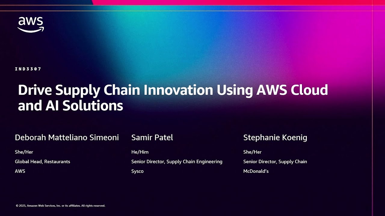 AWS re:Invent 2025 - Drive Supply Chain Innovation Using AWS Cloud and AI Solutions (IND3307)