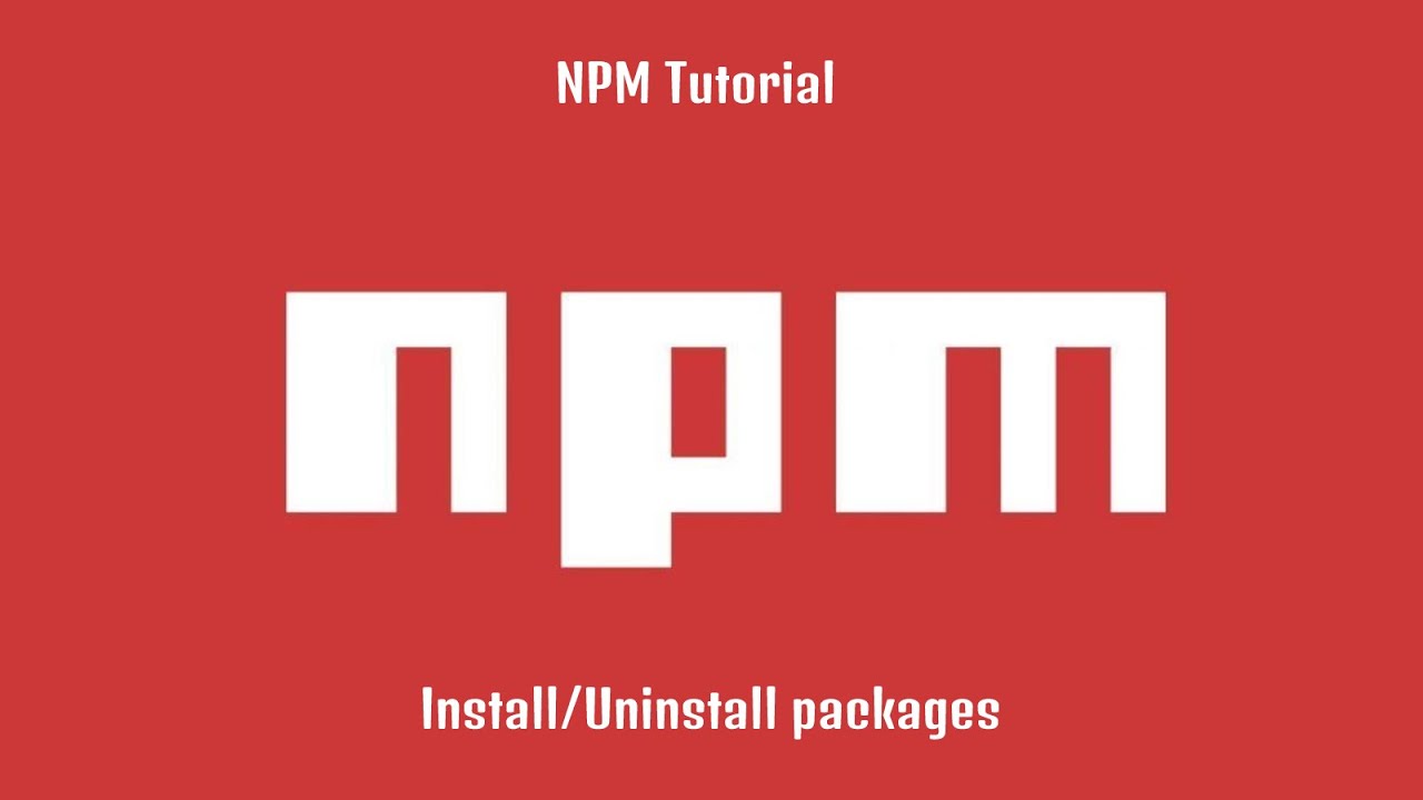 npm install & uninstall  - Installing & uninstalling Nodejs Dependencies