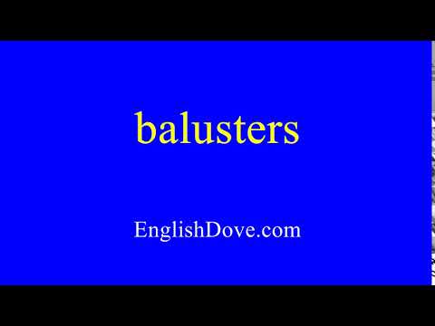 How to pronounce balusters in American English.
