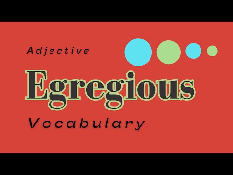 What is the meaning of Egregious?