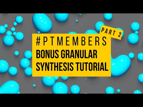 Granular Synthesis Member Tutorial Part 2 - Phase Plant - Producertech ...