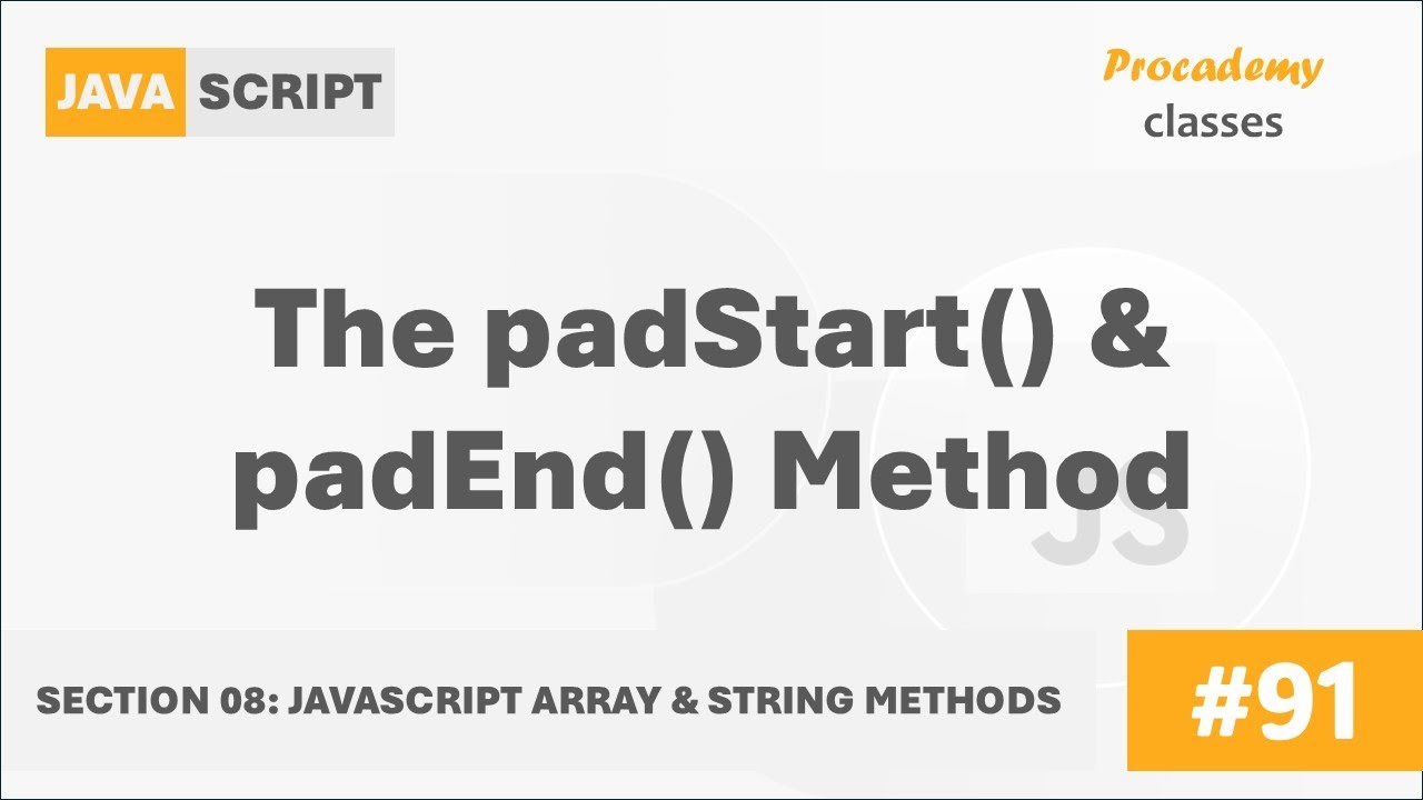 #91 The padStart() & padEnd() Method | Array & String Methods | A Complete Modern JavaScript Course