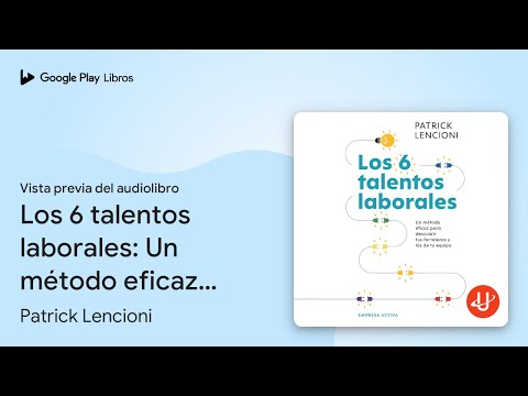 Los 6 talentos laborales: Un método eficaz para… de Patrick Lencioni · Vista previa del audiolibro