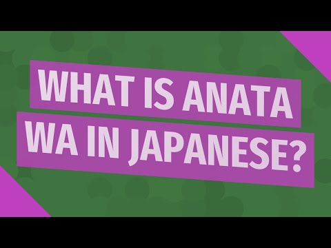 What is Anata Wa in Japanese?