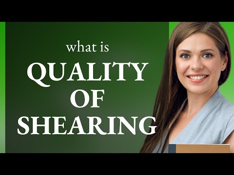 Unraveling the Meaning Behind "Quality of Shearing"