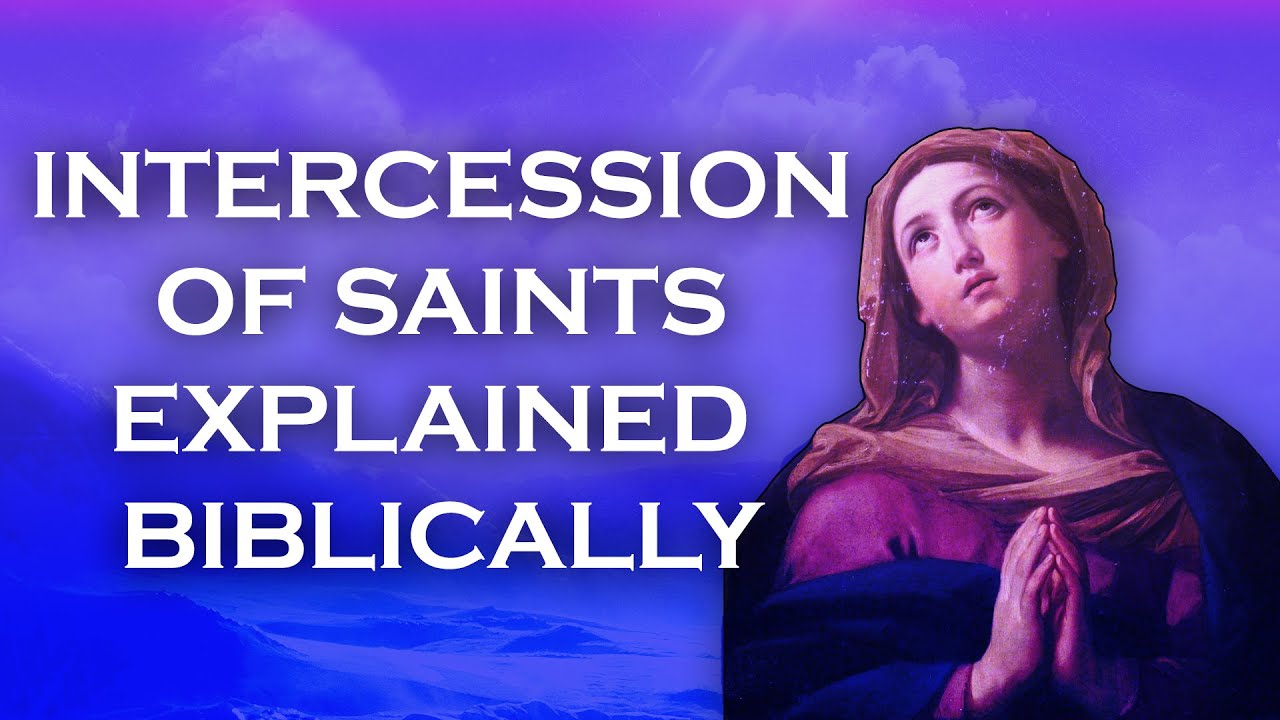 Understanding the Intercession of Saints: A Biblical Perspective ...